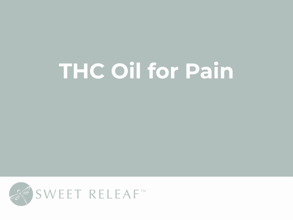 THC Oil for Pain: What Works, What to Know · Sweet Releaf